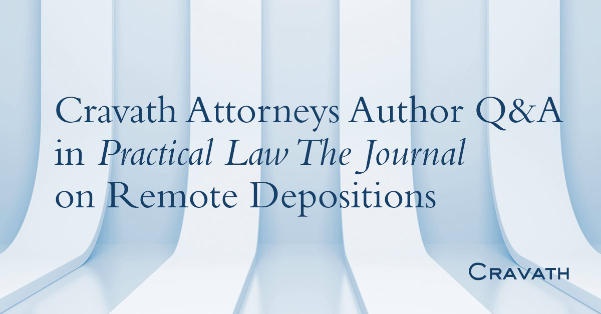 Cravath Attorneys Author Q&A in Practical Law The Journal on Remote ...