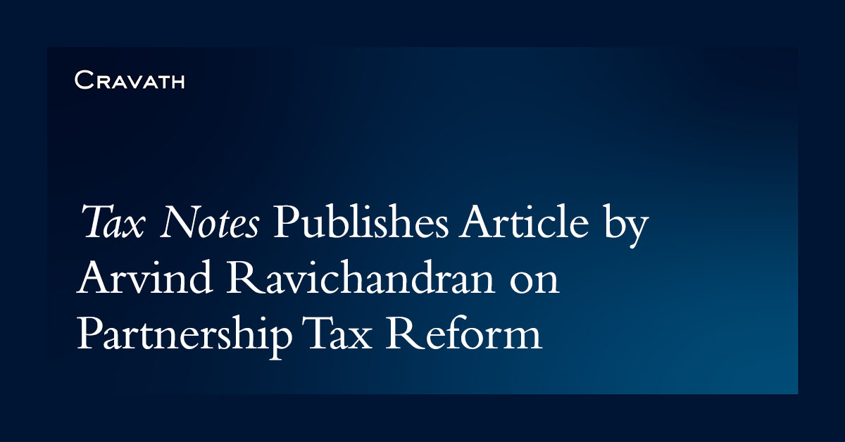 Tax Notes Publishes Article by Arvind Ravichandran on Partnership Tax ...