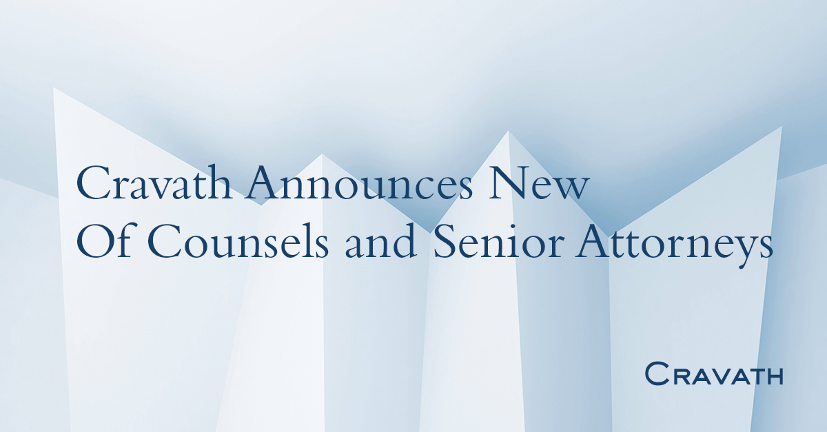 Cravath Announces New Of Counsels and Senior Attorneys | Cravath ...