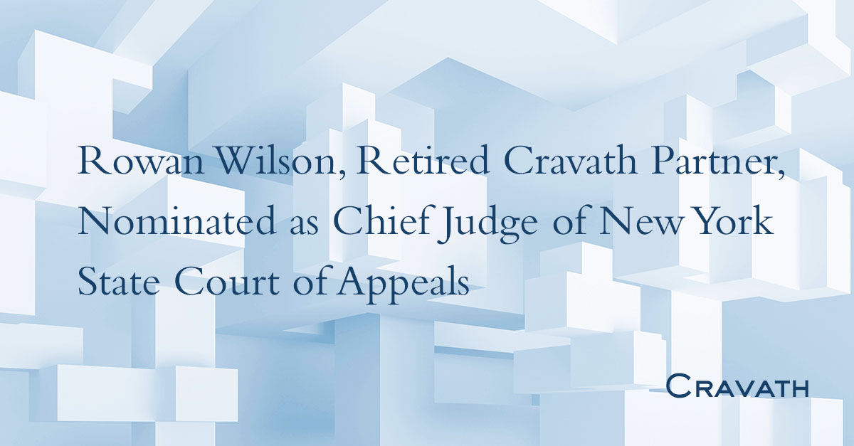 Rowan Wilson, Retired Cravath Partner, Nominated as Chief Judge of New ...