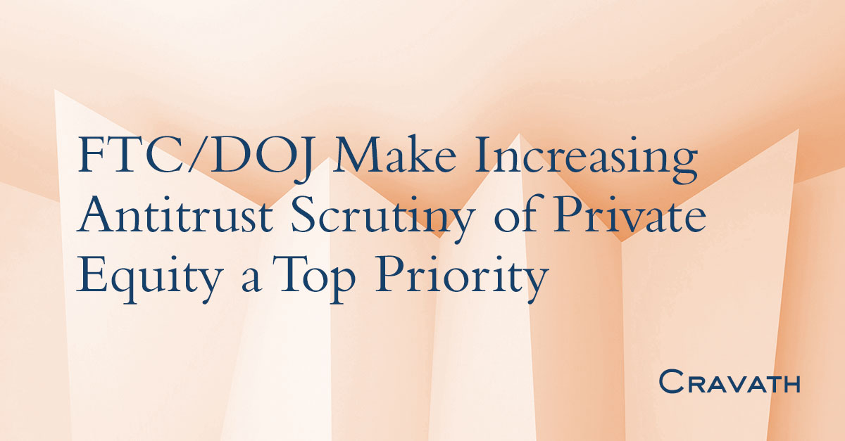 FTC/DOJ Make Increasing Antitrust Scrutiny of Private Equity a Top ...
