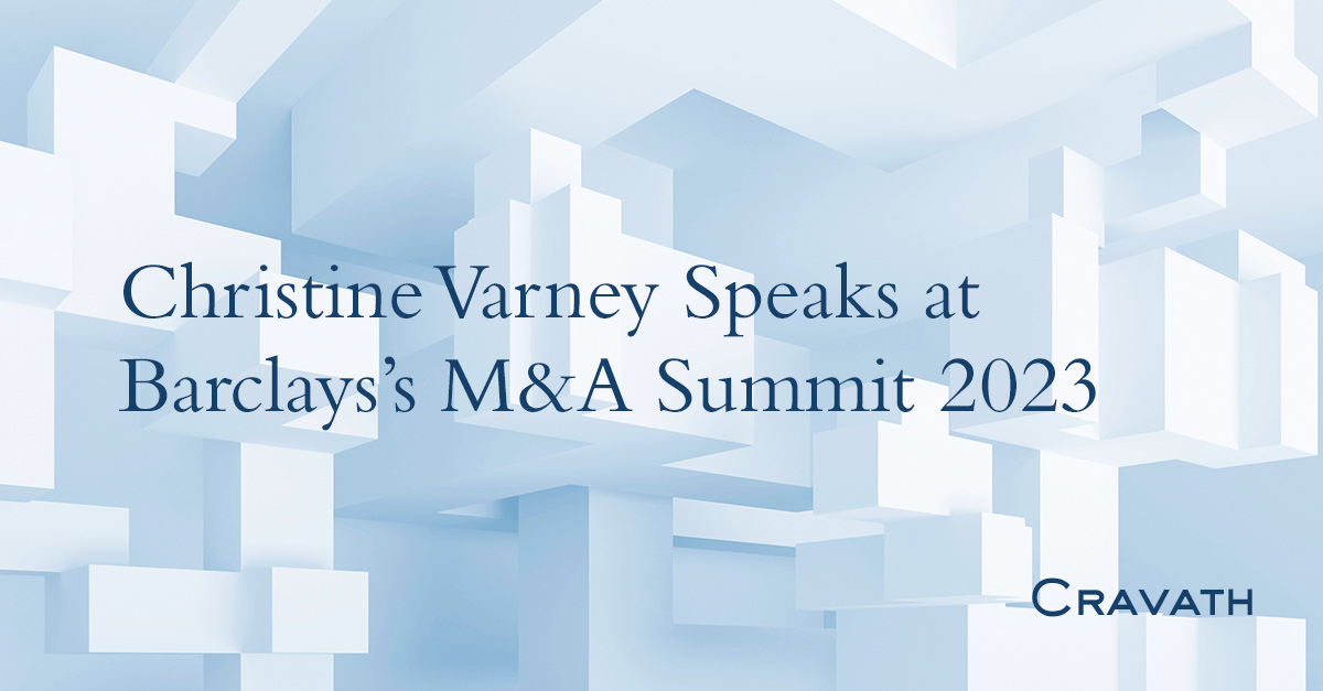 Christine Varney Speaks at Barclays’s M&A Summit 2023 | Cravath, Swaine ...