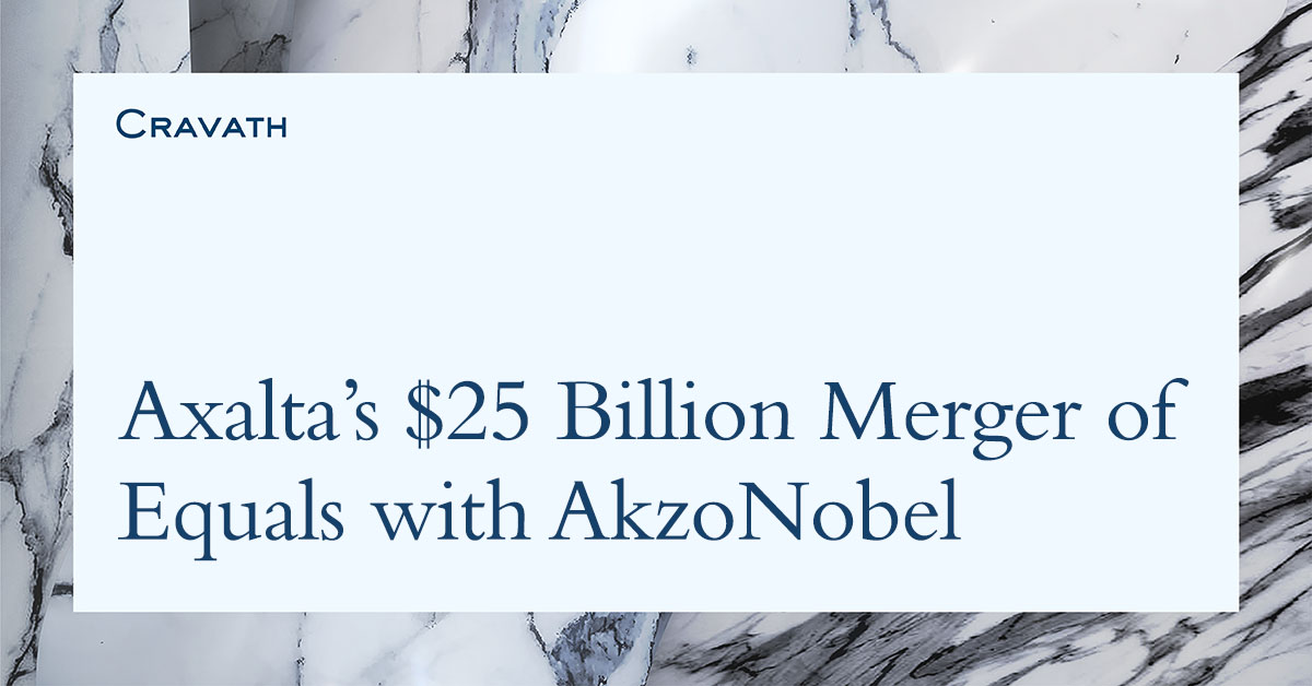 Axalta’s $25 Billion Merger of Equals with AkzoNobel | Cravath, Swaine ...