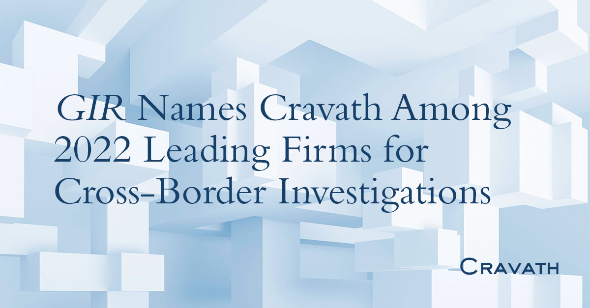 GIR Names Cravath Among 2022 Leading Firms for Cross‑Border ...