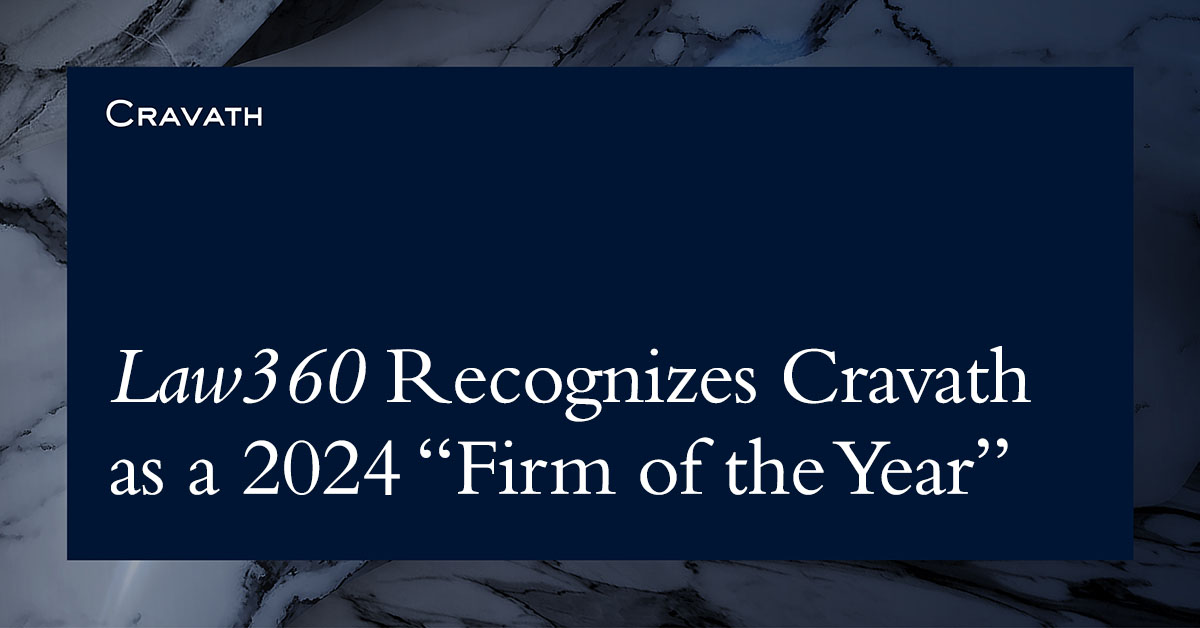 Law360 Recognizes Cravath as a 2024 “Firm of the Year” | Cravath ...
