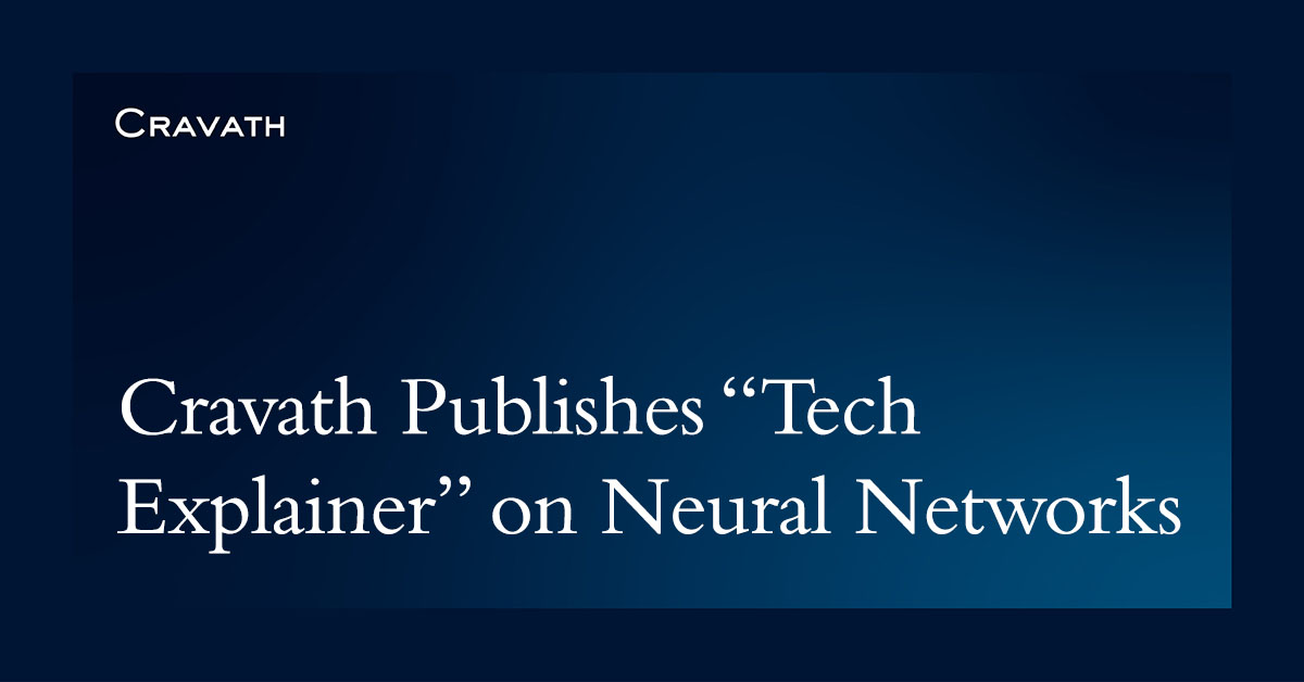 Cravath Publishes “Tech Explainer” on Neural Networks | Cravath, Swaine ...