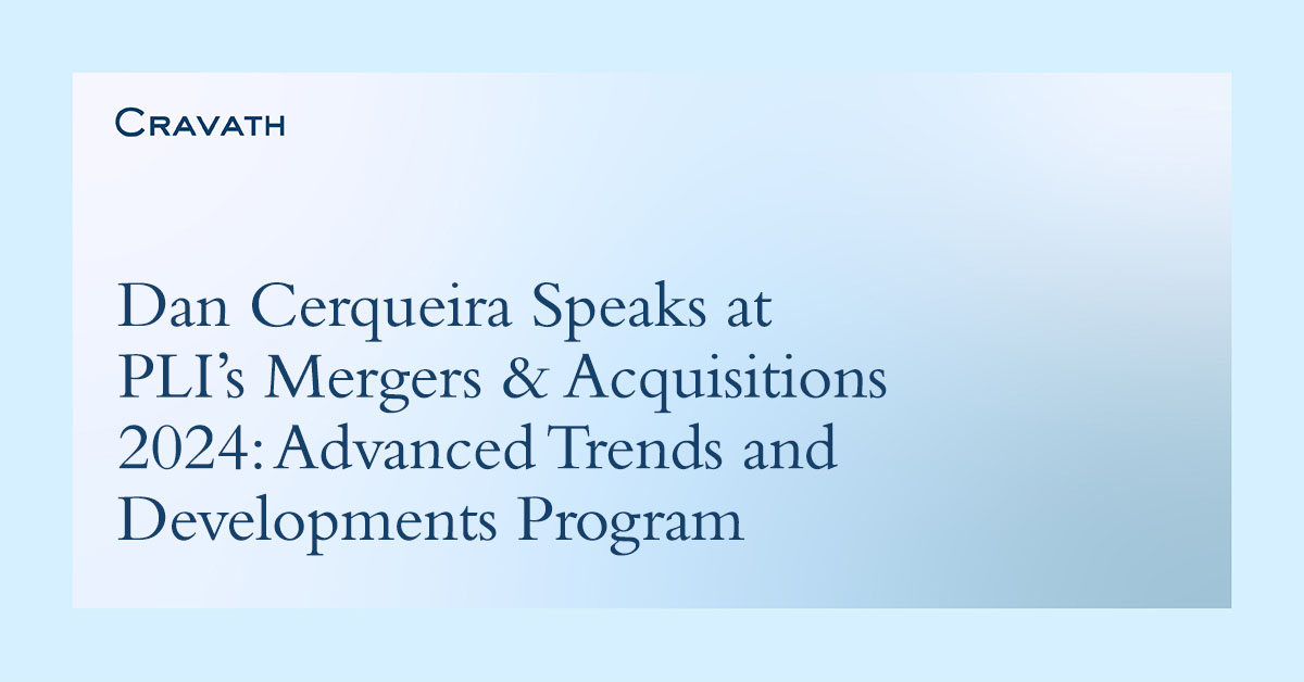 Dan Cerqueira Speaks at PLI’s Mergers & Acquisitions 2024: Advanced ...