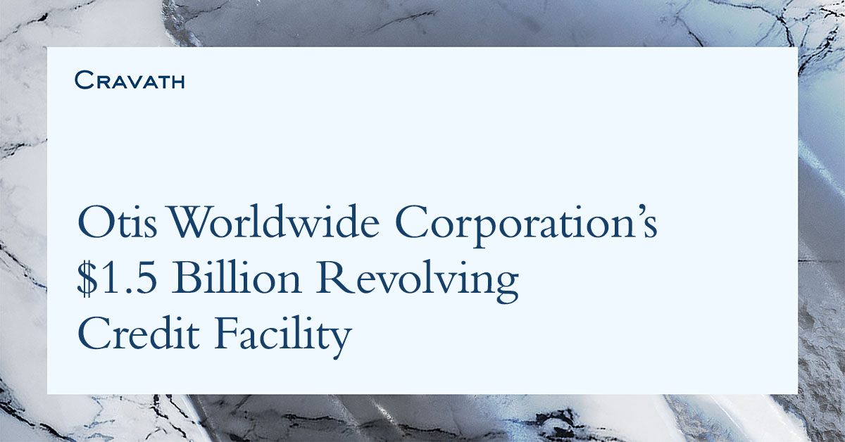 Otis Worldwide Corporation’s $1.5 Billion Revolving Credit Facility ...