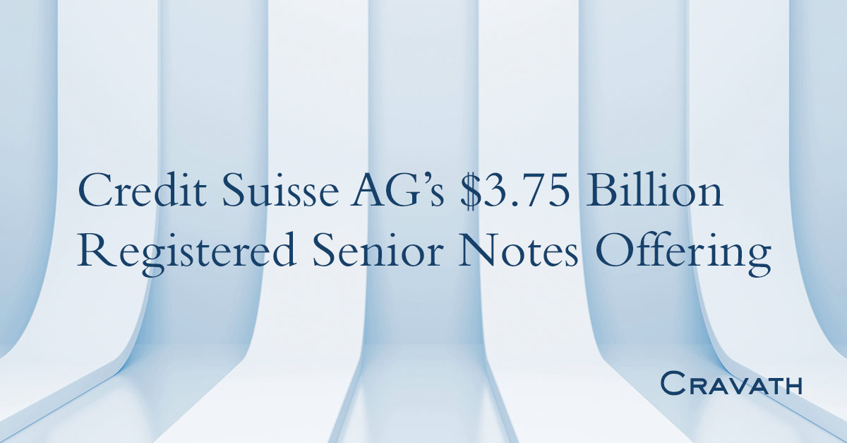 Credit Suisse AG’s $3.75 Billion Registered Senior Notes Offering ...