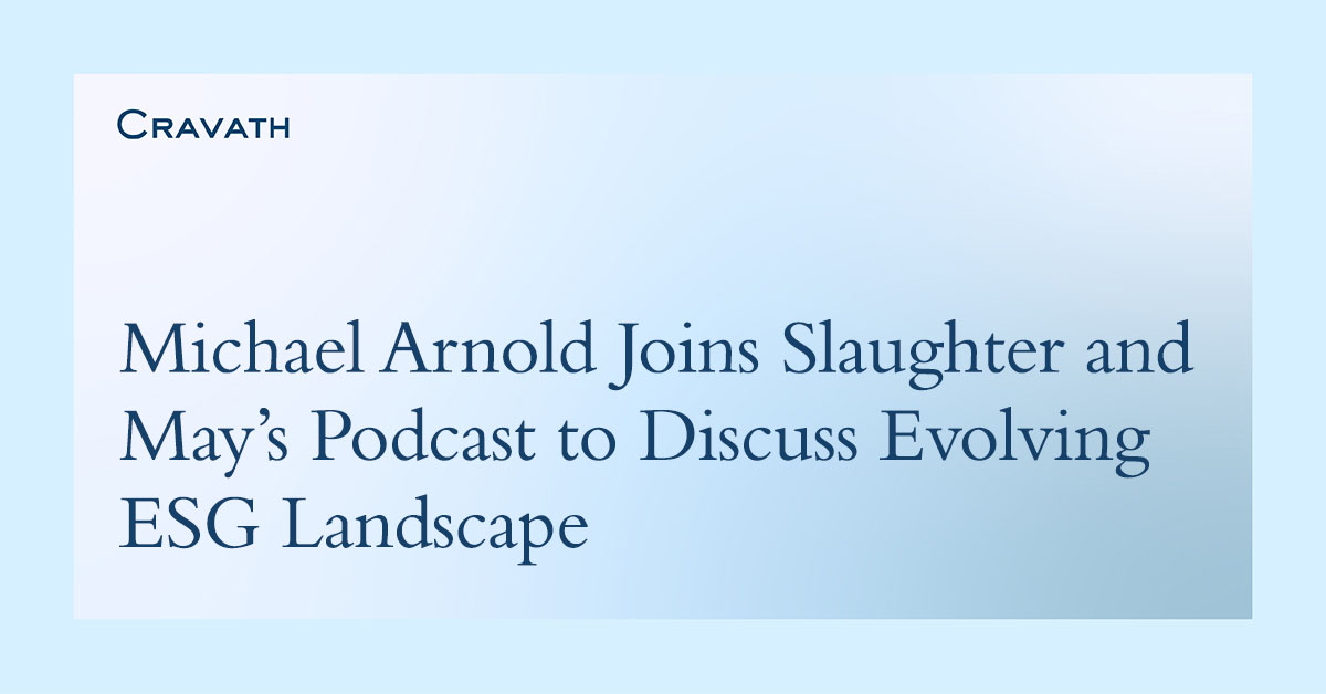 Michael Arnold Joins Slaughter and May’s Podcast to Discuss Evolving ...