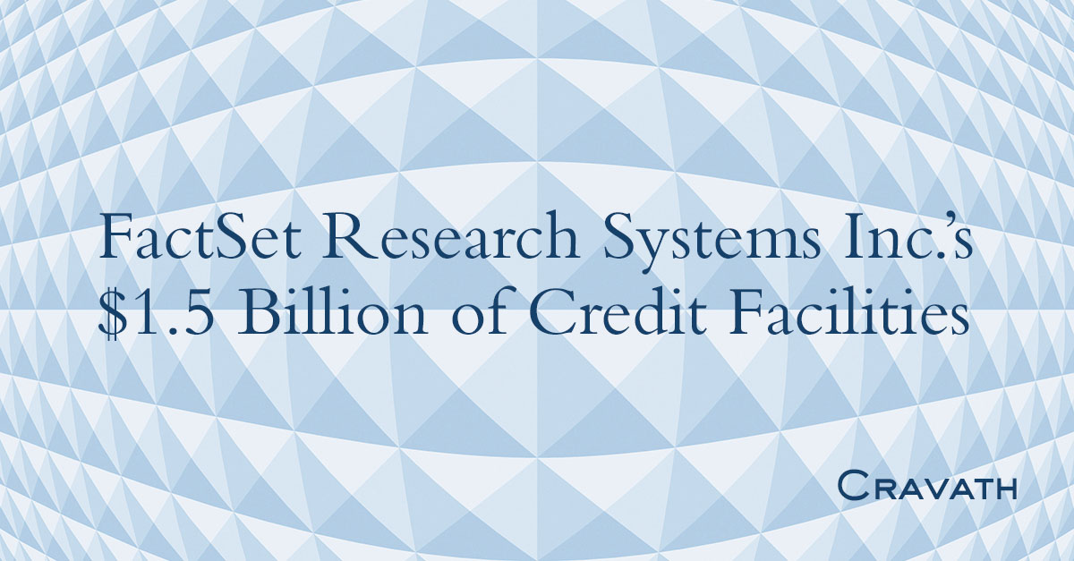 FactSet Research Systems Inc.’s $1.5 Billion of Credit Facilities ...