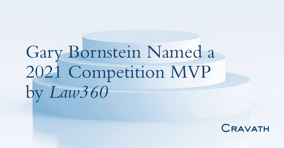 Gary Bornstein Named a 2021 Competition MVP by Law360 | Cravath, Swaine ...