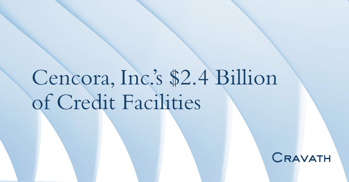 Cencora, Inc.’s $2.4 Billion of Credit Facilities | Cravath, Swaine ...