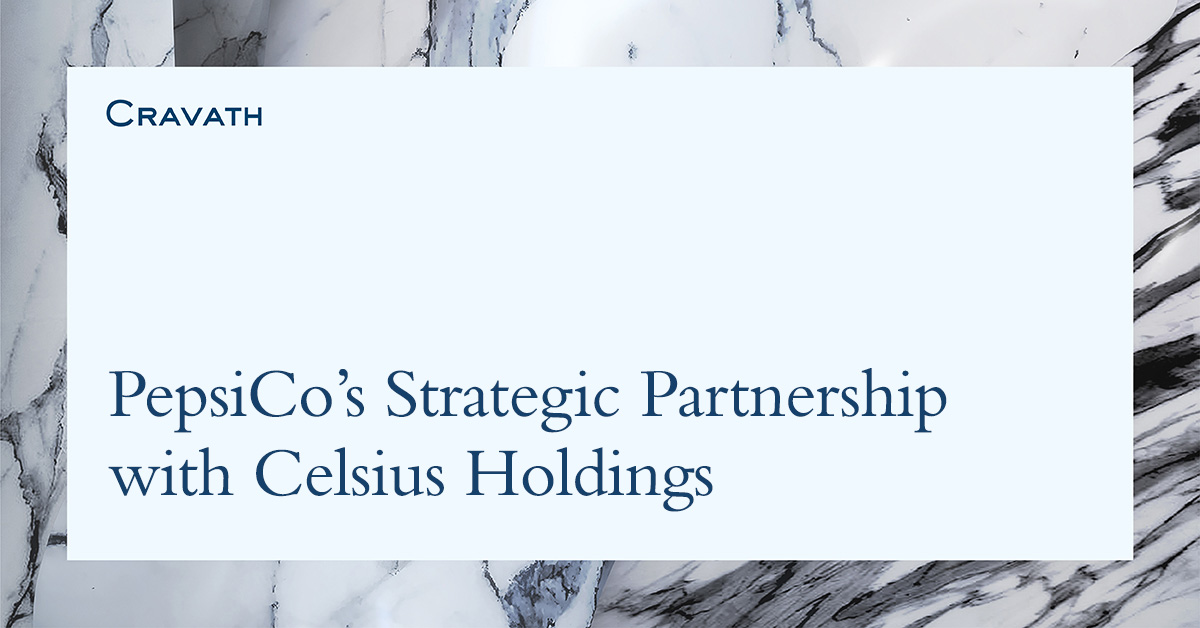 PepsiCo’s Strategic Partnership with Celsius Holdings | Cravath, Swaine ...