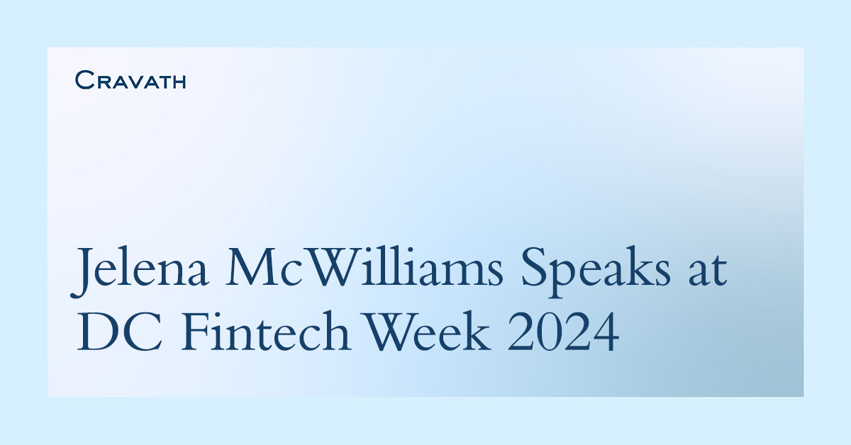 Jelena McWilliams Speaks at DC Fintech Week 2024 | Cravath, Swaine ...