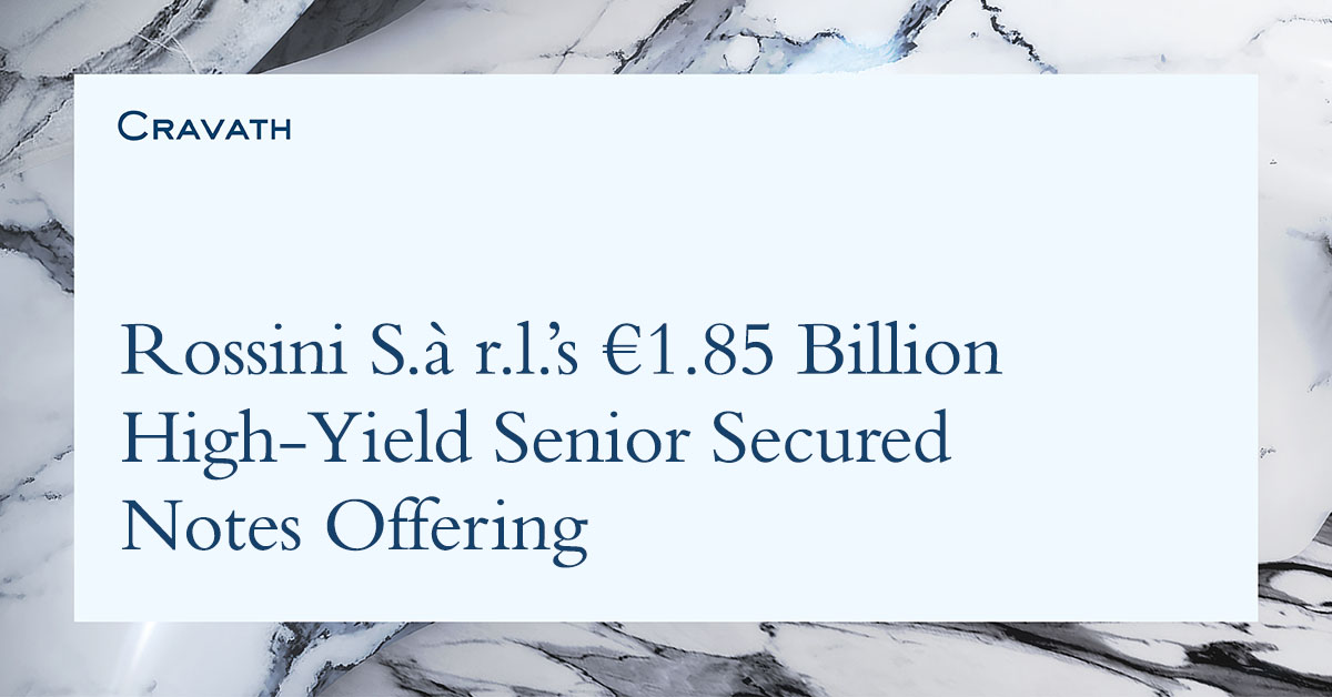 Rossini S.à r.l.’s €1.85 Billion High‑Yield Senior Secured Notes ...