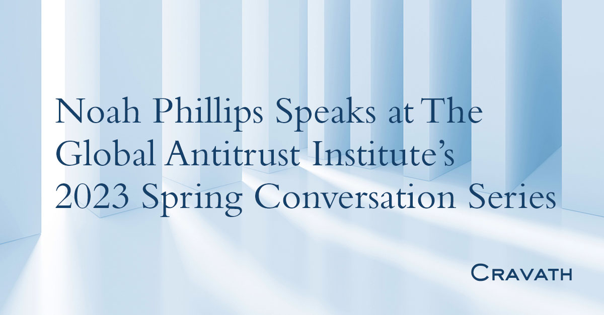 Noah Phillips Speaks at The Global Antitrust Institute’s 2023 Spring ...