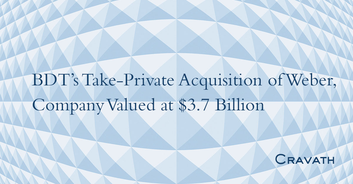 BDT’s Take‑Private Acquisition of Weber, Company Valued at $3.7 Billion ...