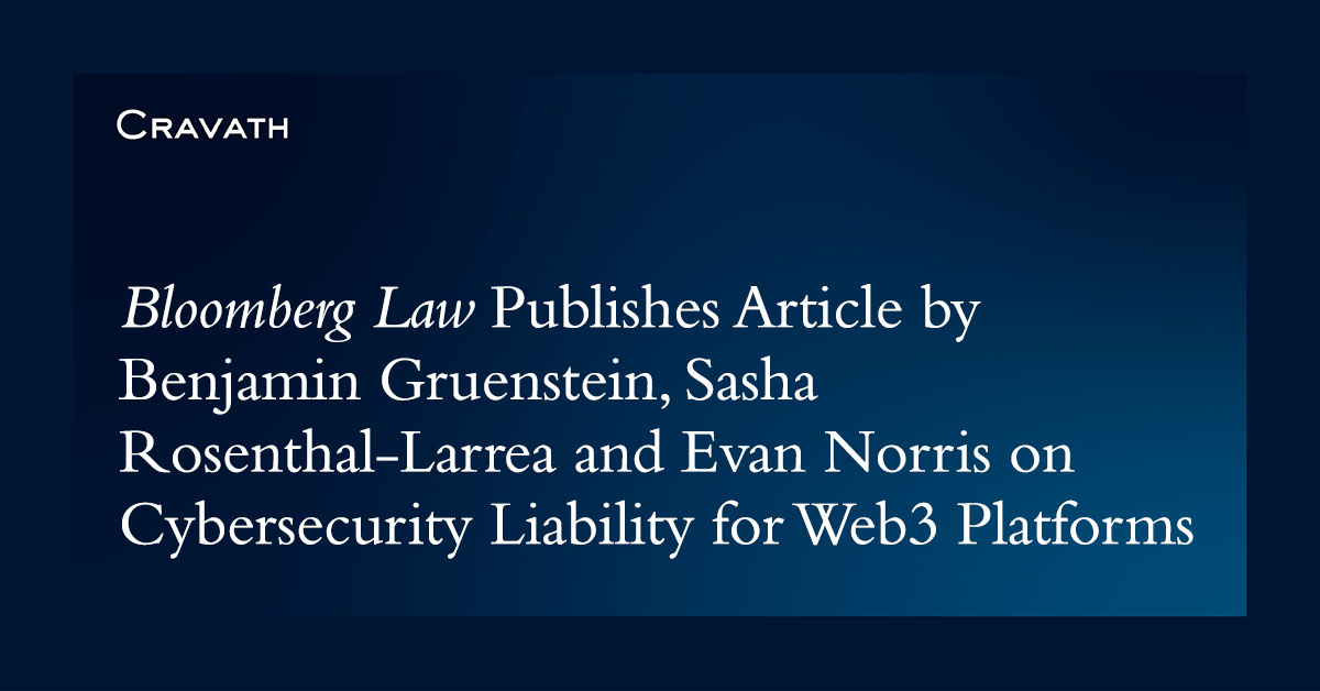 Bloomberg Law Publishes Article by Benjamin Gruenstein, Sasha Rosenthal ...