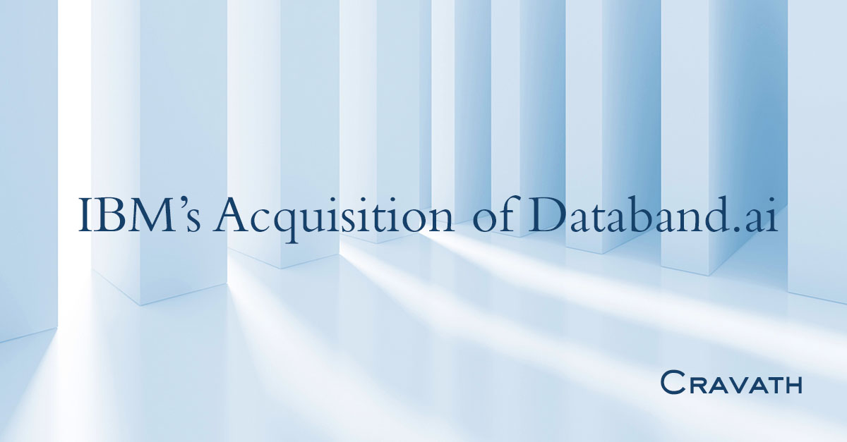IBM’s Acquisition of Databand.ai | Cravath, Swaine & Moore LLP