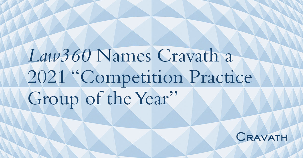 Law360 Names Cravath a 2021 “Competition Practice Group of the Year ...