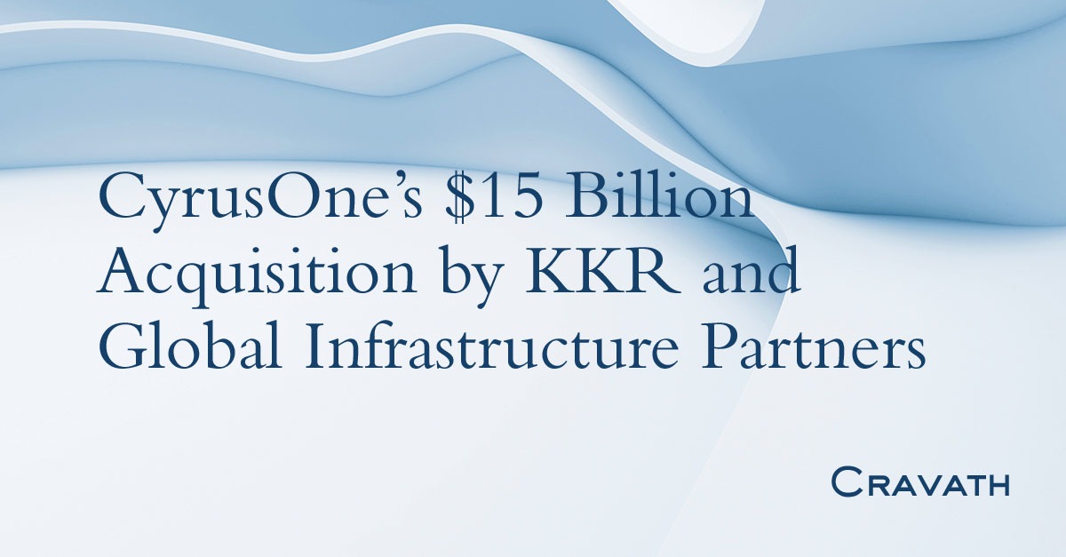 CyrusOne’s $15 Billion Acquisition by KKR and Global Infrastructure ...