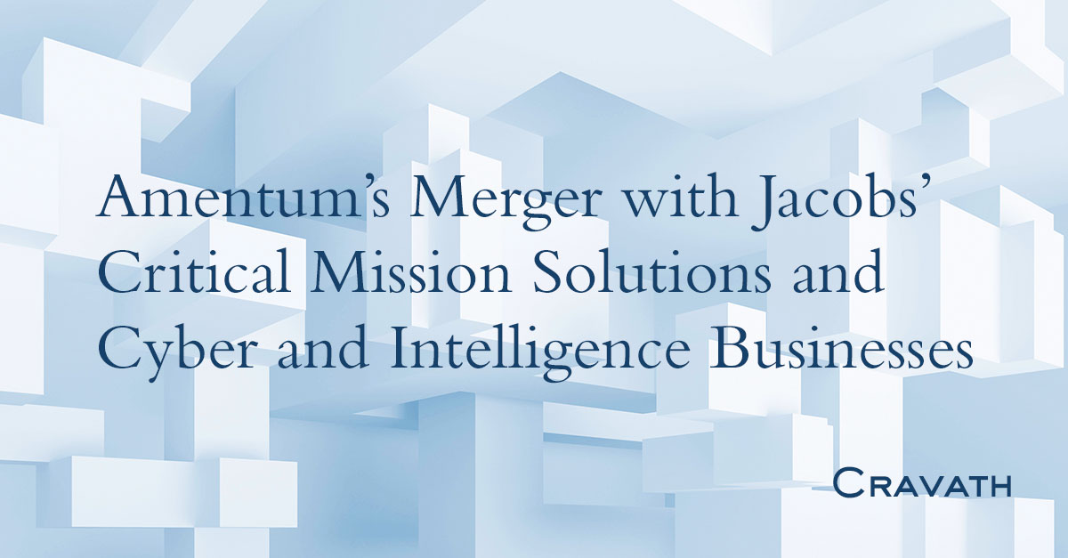Amentum’s Merger with Jacobs’ Critical Mission Solutions and Cyber and Intelligence Businesses ...