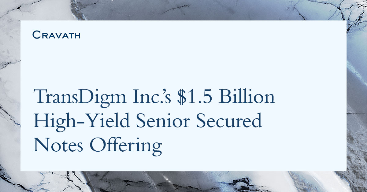 TransDigm Inc.’s $1.5 Billion High Yield Senior Secured Notes Offering ...