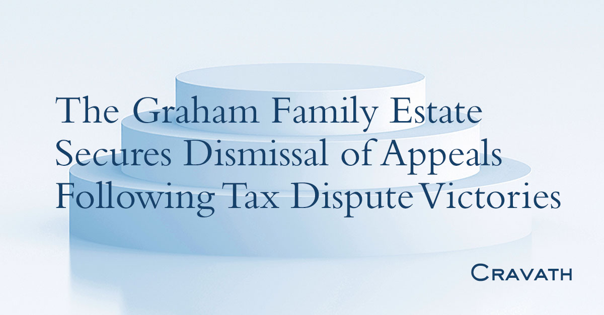 The Graham Family Estate Secures Dismissal of Appeals Following Tax ...