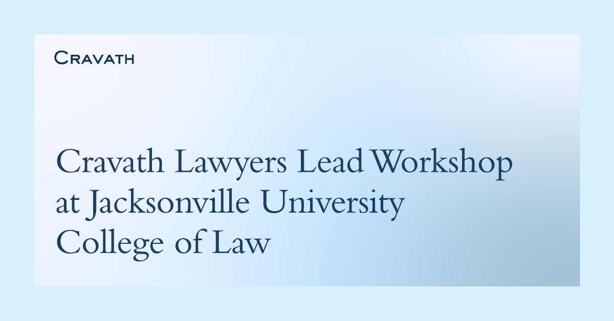 Cravath Lawyers Lead Workshop at Jacksonville University College of Law ...