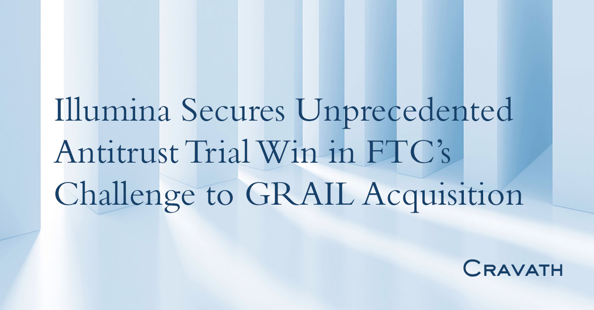 Illumina Secures Unprecedented Antitrust Trial Win in FTC’s Challenge to GRAIL Acquisition ...