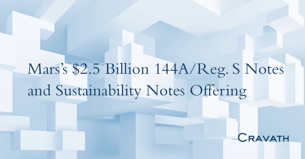 Mars’s $2.5 Billion 144A/Reg. S Notes and Sustainability Notes Offering ...