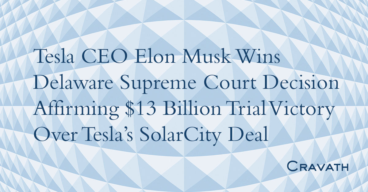 Tesla Ceo Elon Musk Wins Delaware Supreme Court Decision Affirming 13