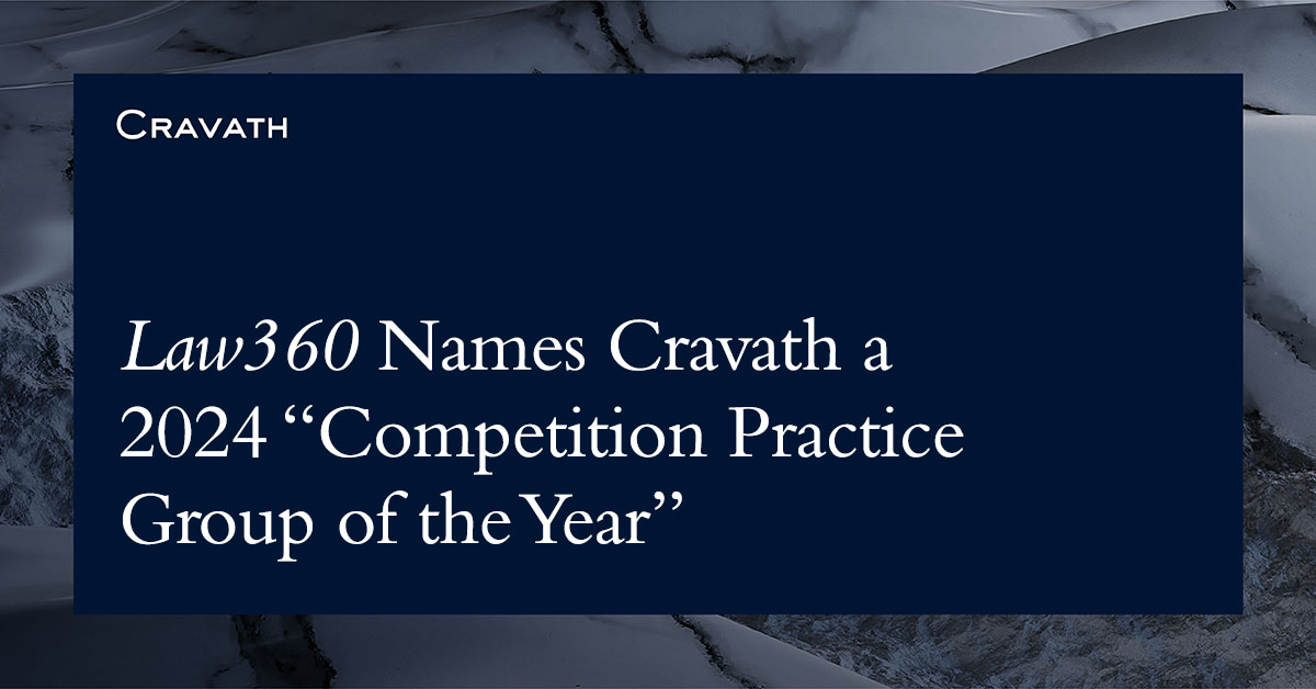 Law360 Names Cravath a 2024 “Competition Practice Group of the Year ...