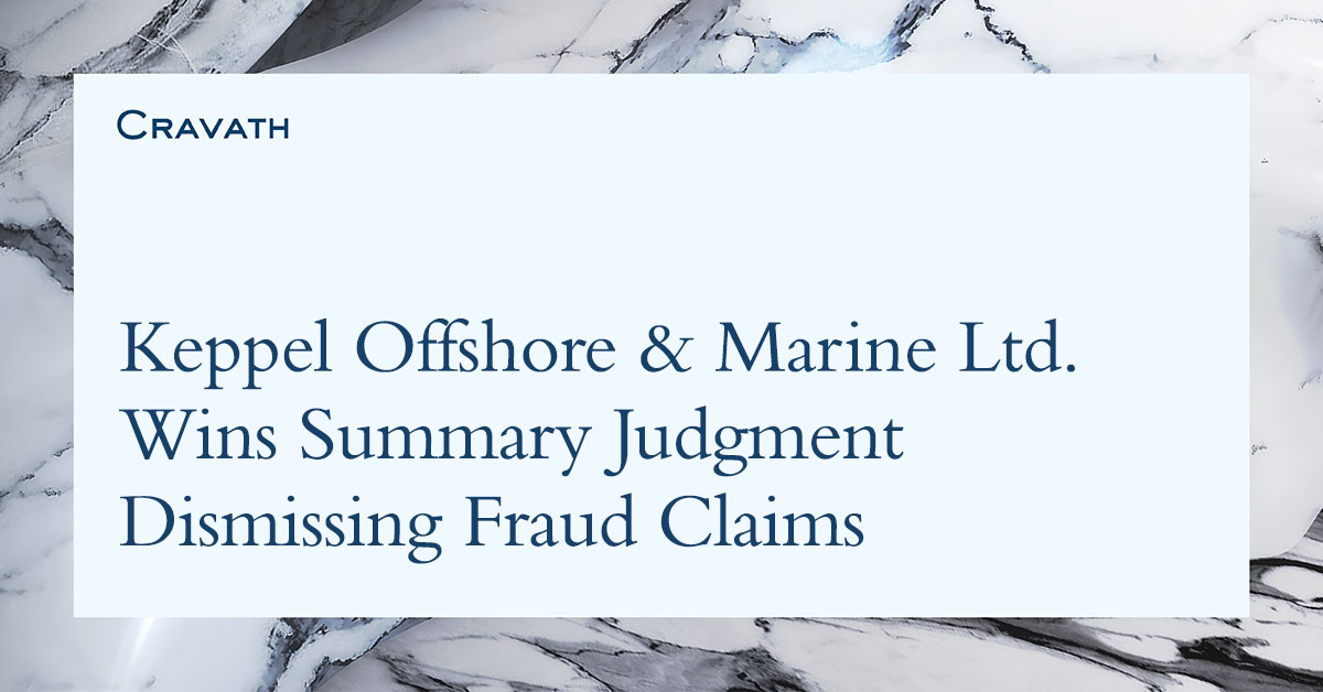 Keppel Offshore & Marine Ltd. Wins Summary Judgment Dismissing Fraud ... Keppel Offshore & Marine Ltd. Wins Summary Judgment Dismissing Fraud ...