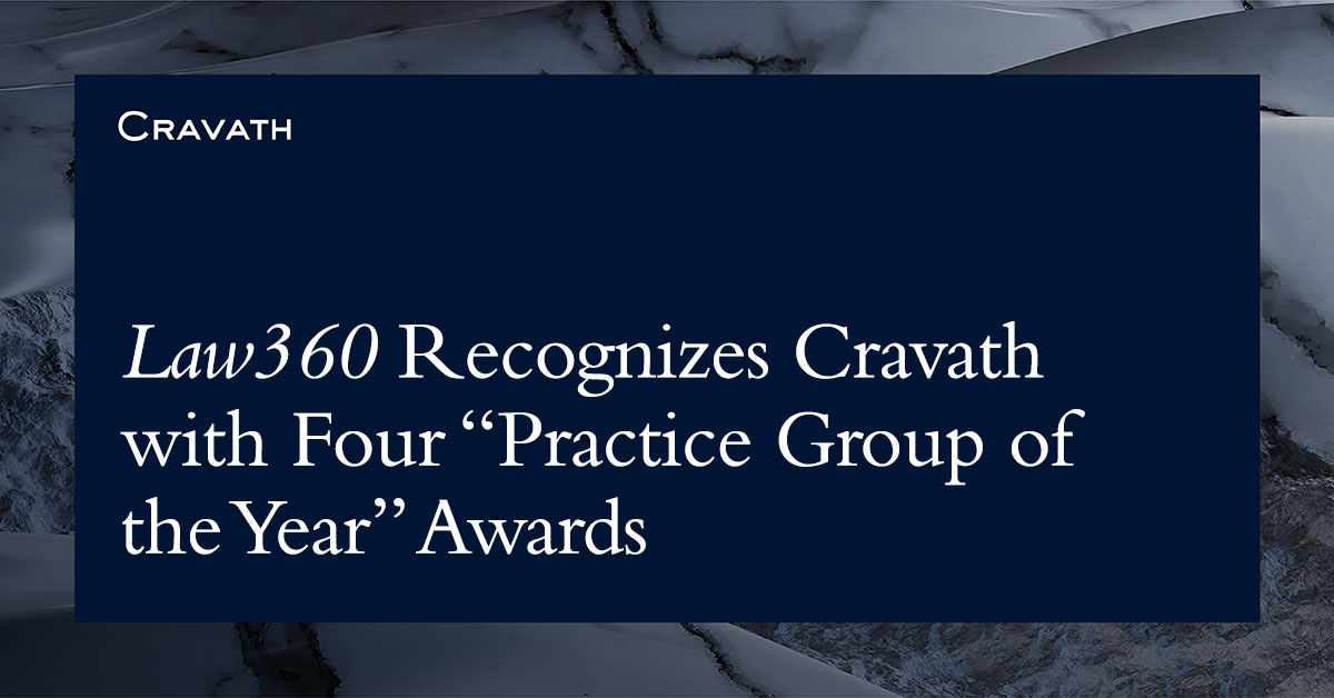 Law360 Recognizes Cravath with Four “Practice Group of the Year” Awards ...