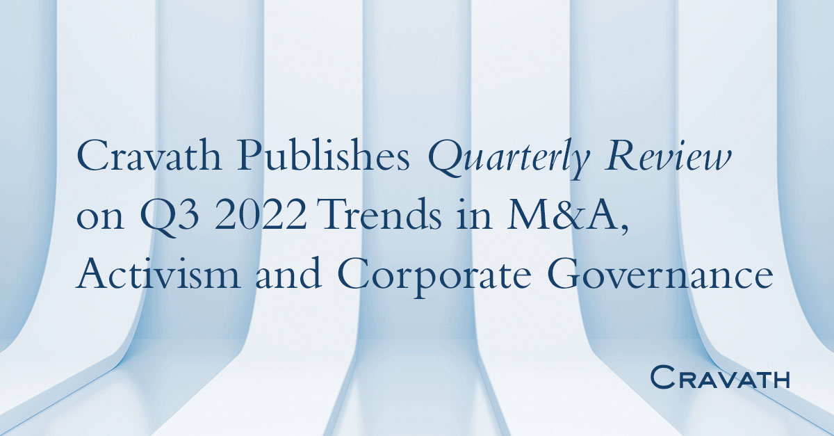 Cravath Publishes Quarterly Review on Q3 2022 Trends in M&A, Activism ...