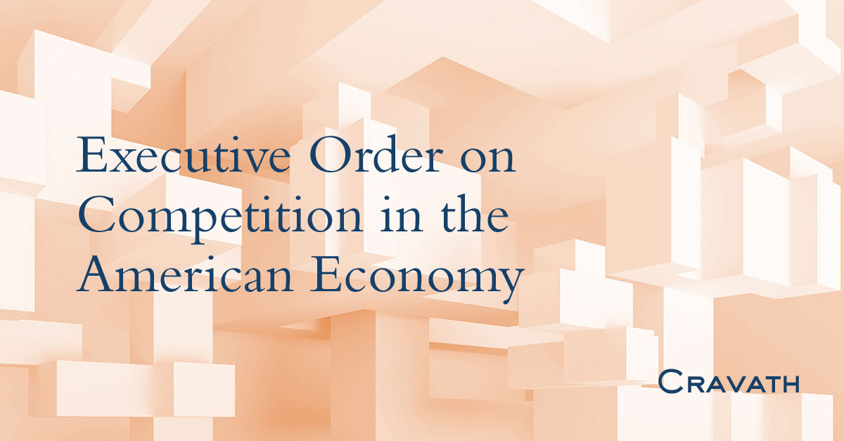 Executive Order on Competition in the American Economy | Cravath ...