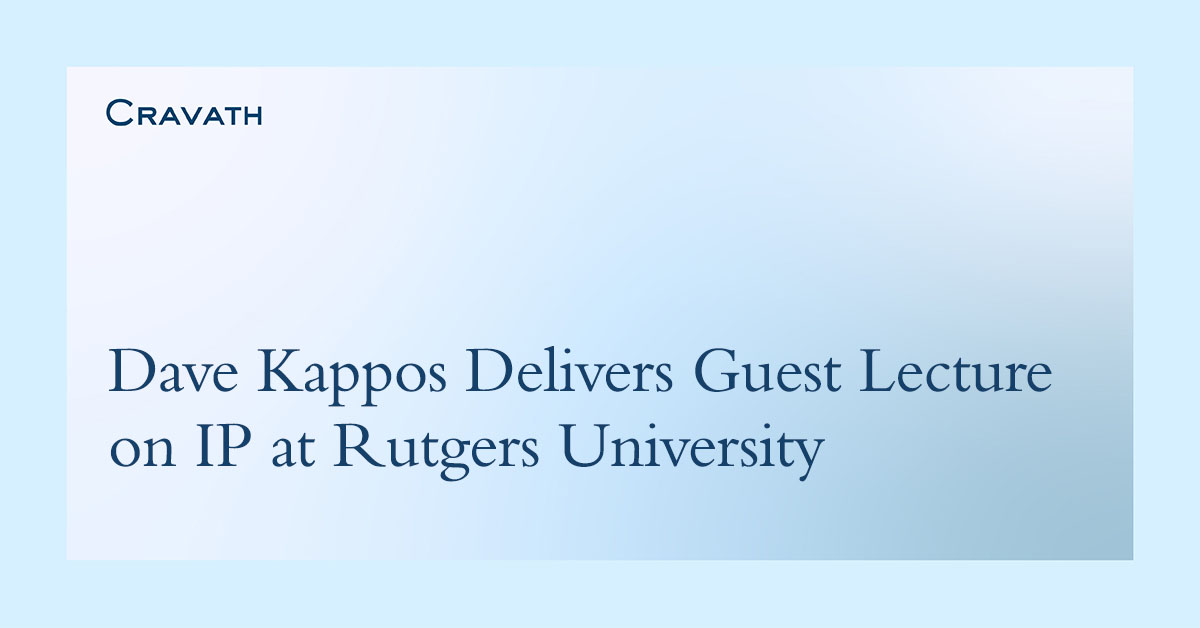 Dave Kappos Delivers Guest Lecture on IP at Rutgers University ...