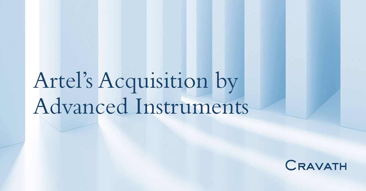 Artel’s Acquisition by Advanced Instruments | Cravath, Swaine & Moore LLP