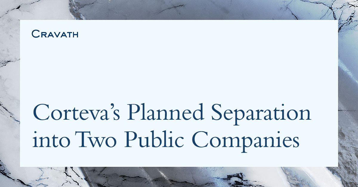Corteva’s Planned Separation into Two Public Companies | Cravath ...
