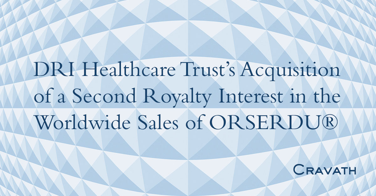DRI Healthcare Trust’s Acquisition of a Second Royalty Interest in the ...