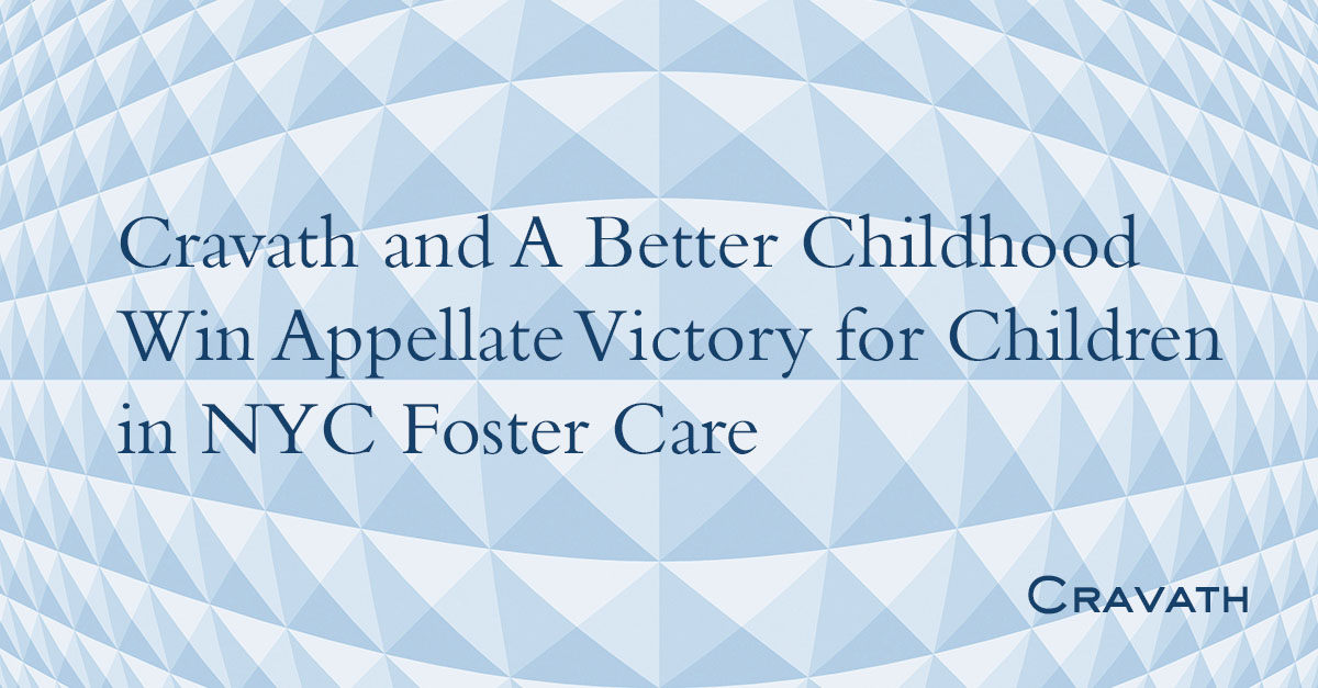 Cravath and A Better Childhood Win Appellate Victory for Children in ...