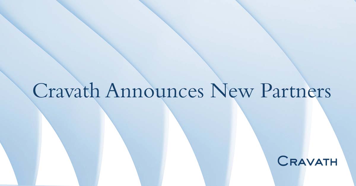 Cravath Announces New Partners | Cravath, Swaine & Moore LLP