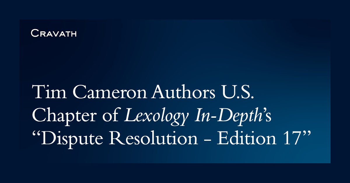 Tim Cameron Authors U.S. Chapter of Lexology In‑Depth’s “Dispute ...