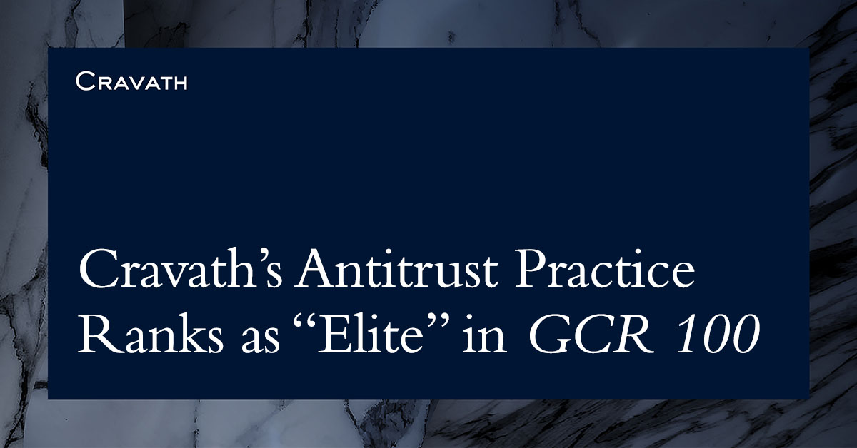 Cravath’s Antitrust Practice Ranks as “Elite” in GCR 100 | Cravath ...