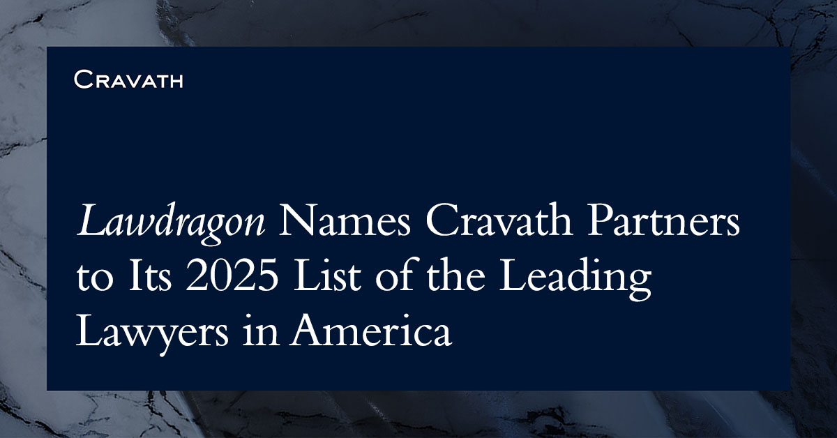 Lawdragon Names Cravath Partners to Its 2025 List of the Leading ...