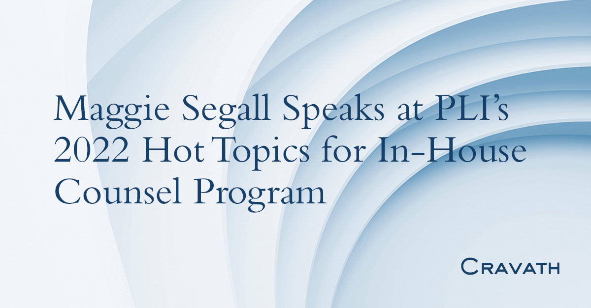 Maggie Segall Speaks at PLI’s 2022 Hot Topics for In‑House Counsel ...