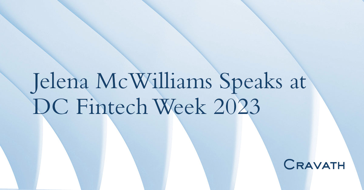 Jelena McWilliams Speaks at DC Fintech Week 2023 | Cravath, Swaine ...