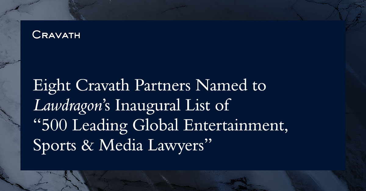 Eight Cravath Partners Named to Lawdragon’s Inaugural List of “500 ...